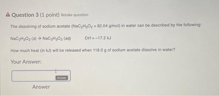 Solved The dissolving of sodium acetate (NaC2H3O2=82.04 | Chegg.com