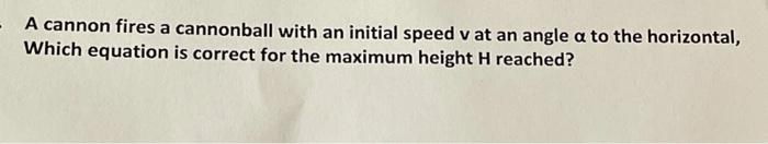 Solved - A cannon fires a cannonball with an initial speed v | Chegg.com