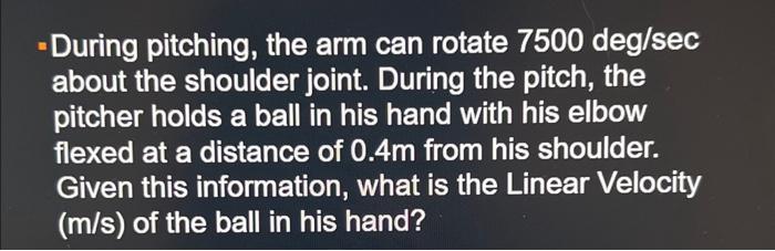 Solved -During pitching, the arm can rotate 7500deg/sec | Chegg.com