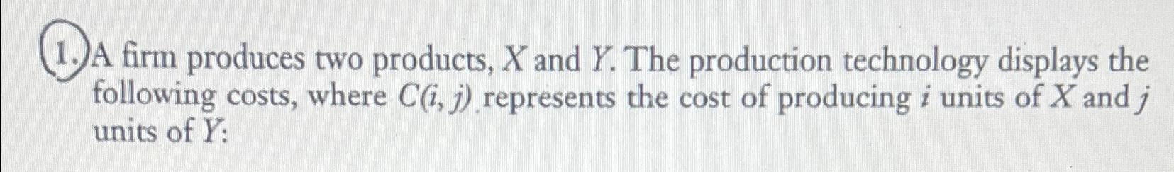 Solved A firm produces two products, x ﻿and Y. ﻿The | Chegg.com