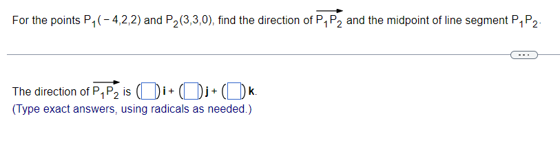 Solved For the points P1(-4,2,2) ﻿and P2(3,3,0), ﻿find the | Chegg.com