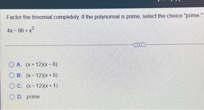 Solved Factor the trinomial completely. If the polynomial is | Chegg.com
