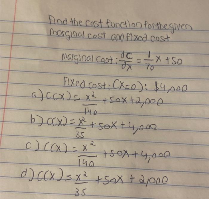 Solved Find the cost function for the given marginal cost | Chegg.com