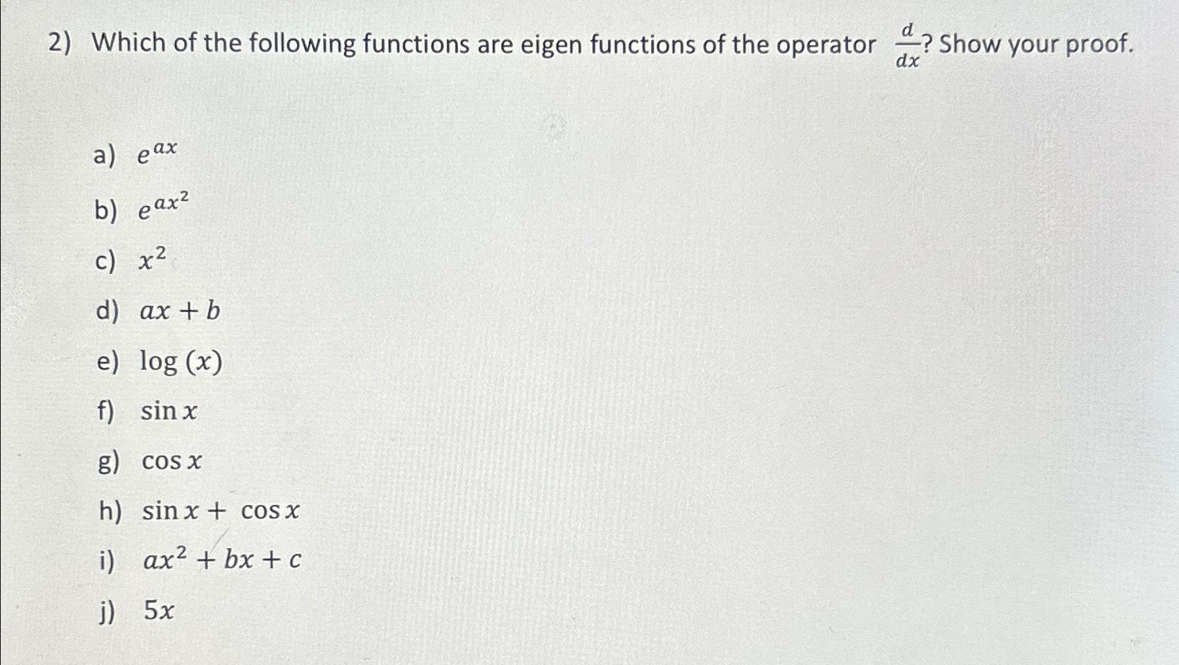 Solved Which Of The Following Functions Are Eigen Functions