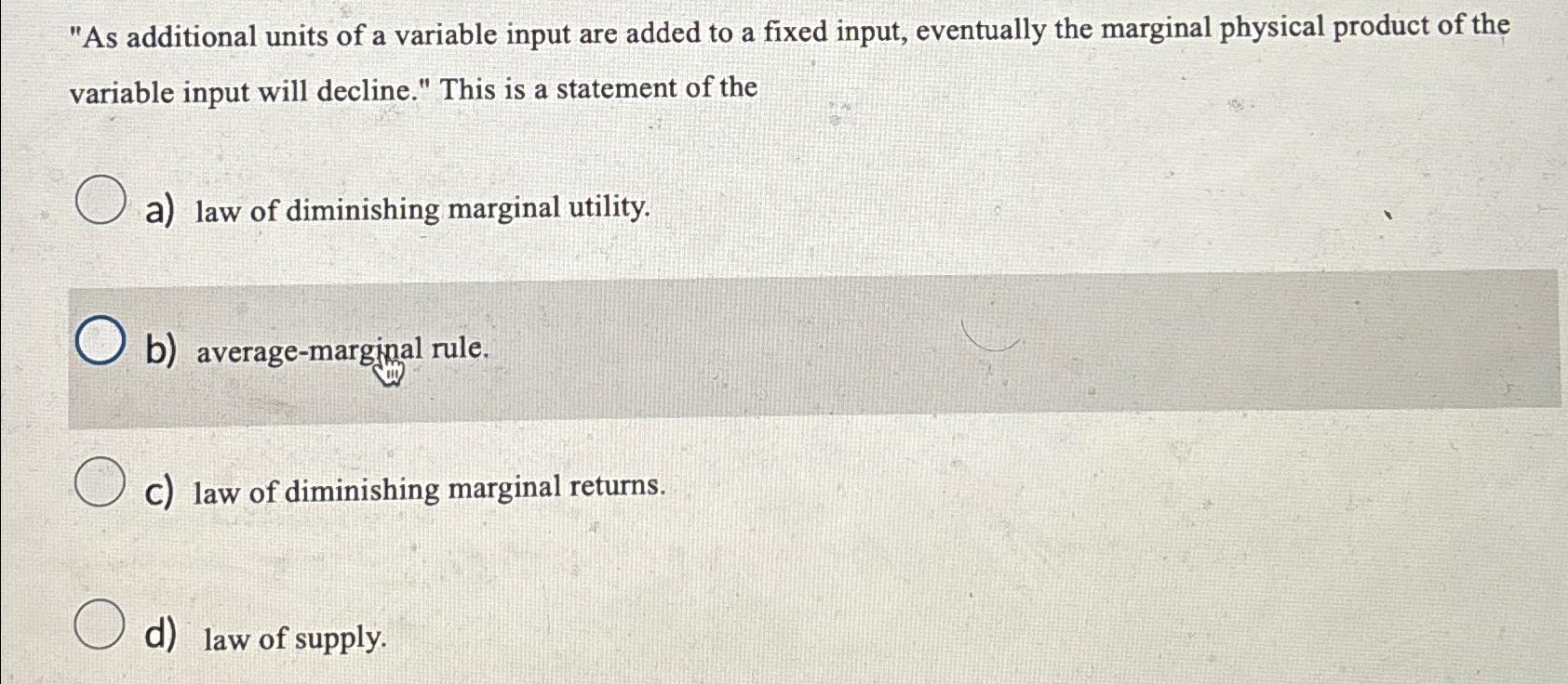 Solved "As additional units of a variable input are added to | Chegg.com