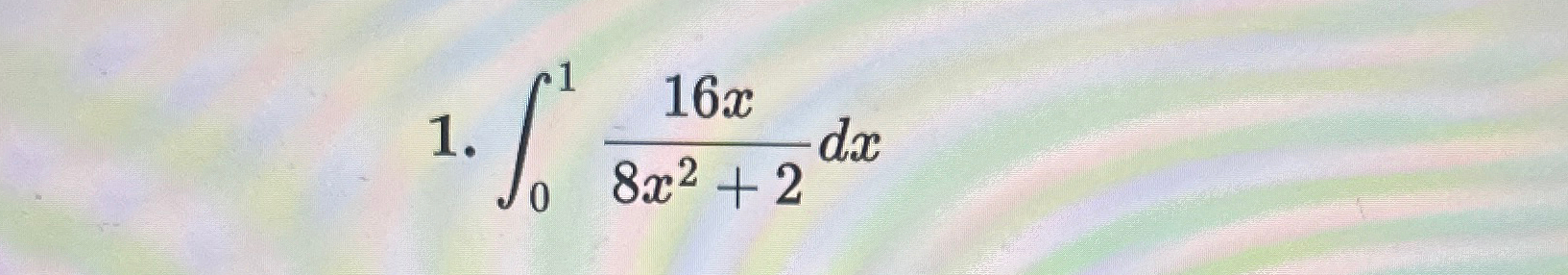 Solved ∫0116x8x2+2dx ﻿Evaluate integral. | Chegg.com