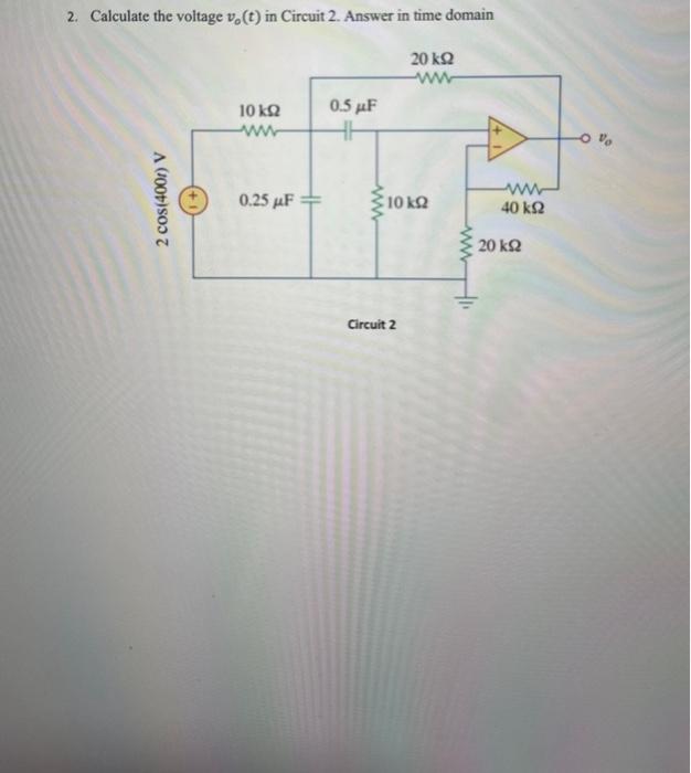 Solved 2. Calculate the voltage v0(t) in Circuit 2 . Answer | Chegg.com