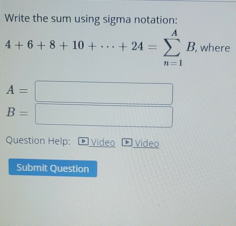 Solved Write the sum using sigma notation: A 4 + 6 + 8 + 10 | Chegg.com