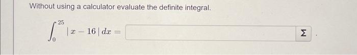 Solved Without using a calculator evaluate the definite | Chegg.com