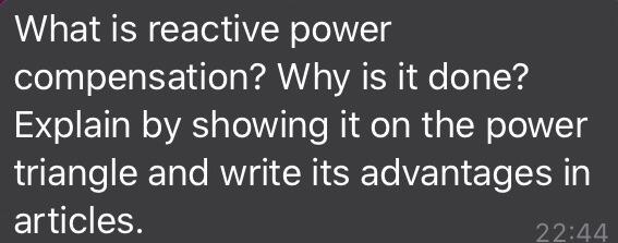 Solved What is reactive power compensation? Why is it done? | Chegg.com
