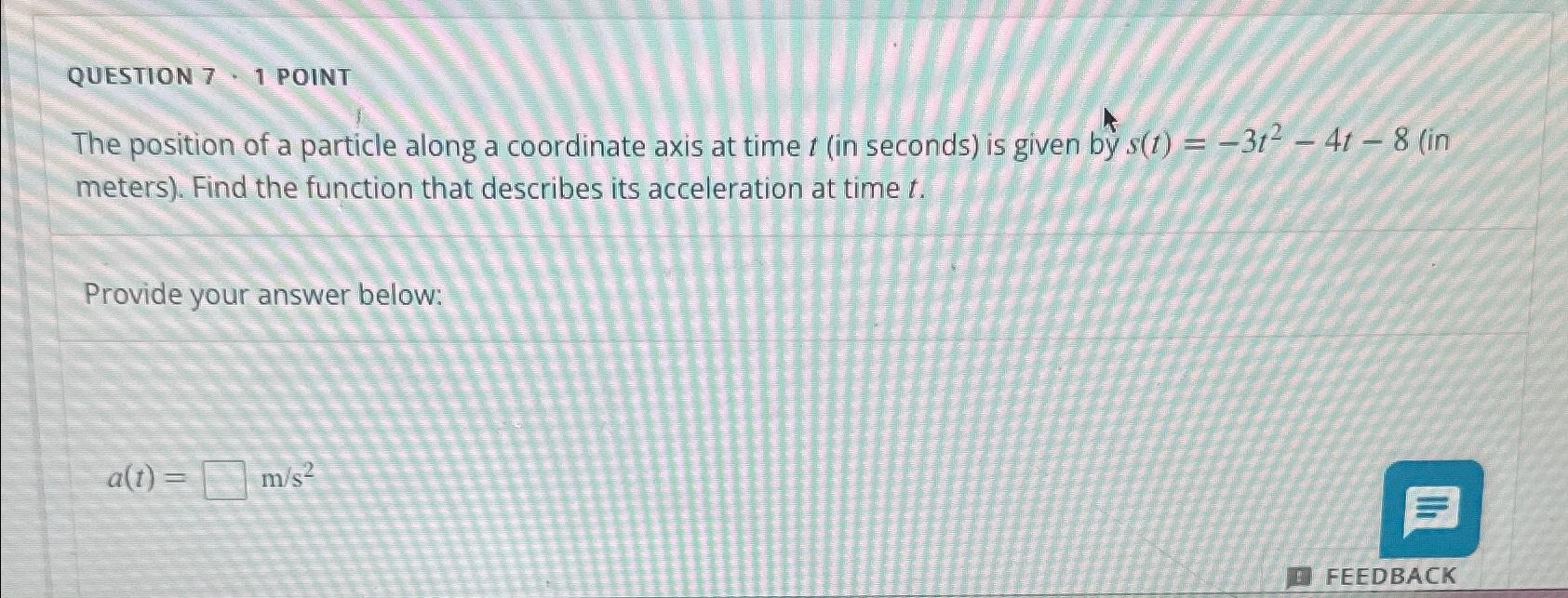 Solved QUESTION 7 - 1 ﻿POINTThe position of a particle along | Chegg.com
