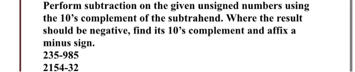 Solved Perform subtraction on the given unsigned numbers | Chegg.com