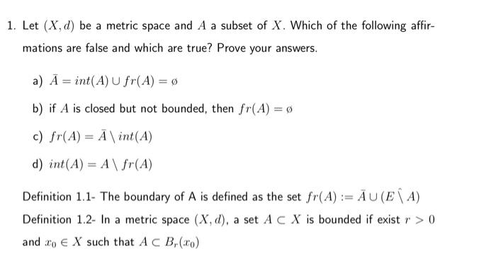 Solved 1. Let (X,d) be a metric space and A a subset of X. | Chegg.com