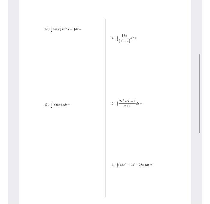 Solved ∫cosx(3sinx−1)dx= 14.) ∫(x2+2)12xdx= ∫6tan6xdx= 15.) | Chegg.com