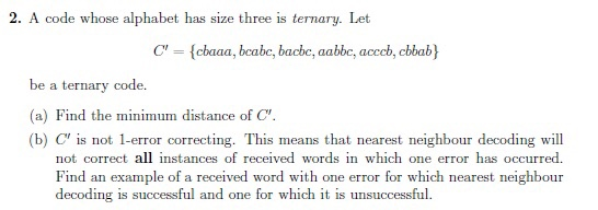 Solved 2. A code whose alphabet has size three is ternary. | Chegg.com
