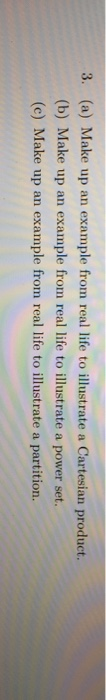 Solved 3. (a) Make up an example from real life to | Chegg.com