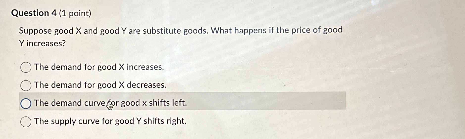 Solved Question 4 (1 ﻿point)Suppose good x ﻿and good Y ﻿are | Chegg.com