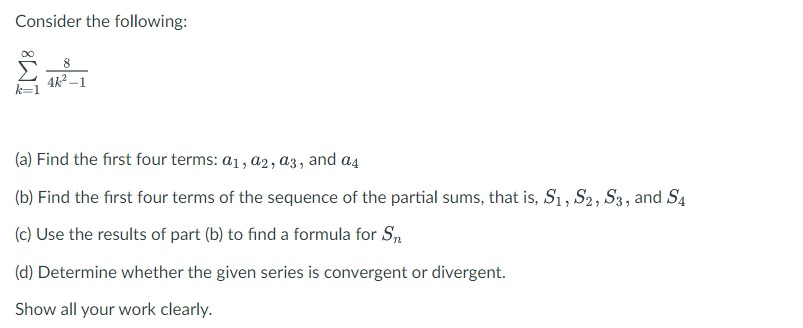 Solved Consider the following:∑k=1∞84k2-1(a) ﻿Find the first | Chegg.com