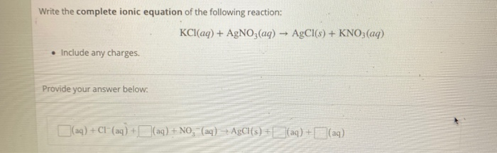 Solved Write the complete ionic equation of the following | Chegg.com