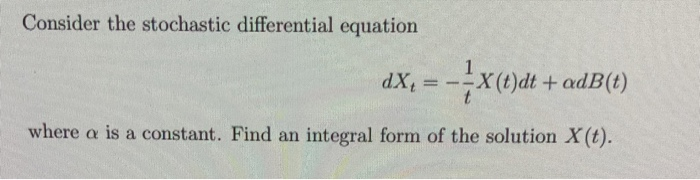 Solved Consider the stochastic differential equation dX, = | Chegg.com