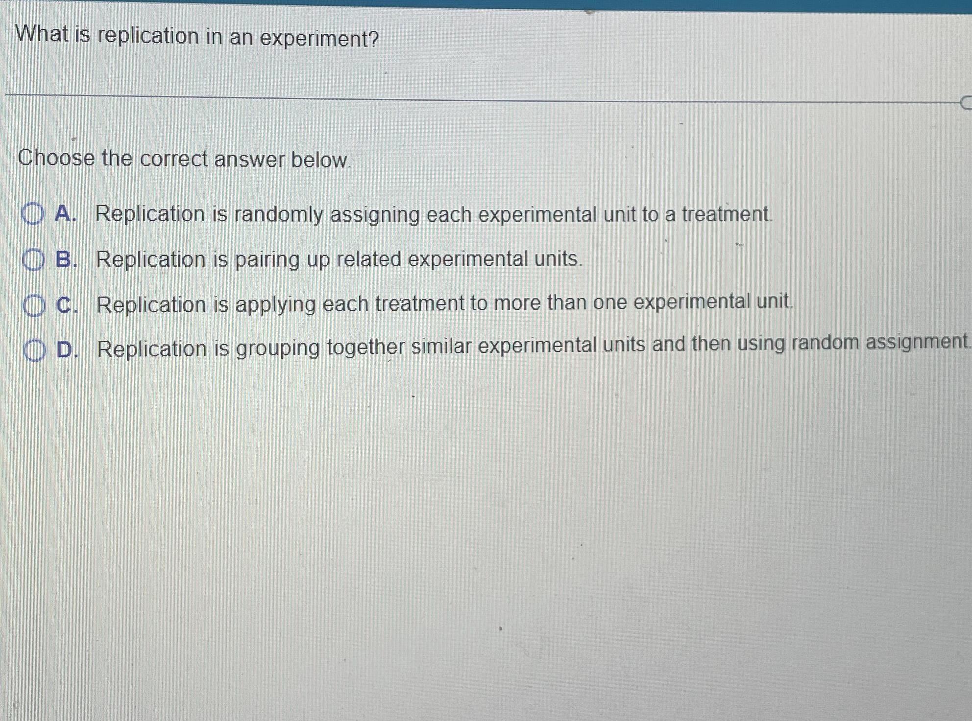 Solved What is replication in an experiment?Choose the | Chegg.com