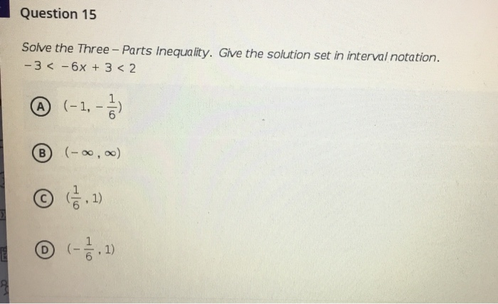 Solved Question 15 Solve the Three - Parts Inequality. Give | Chegg.com