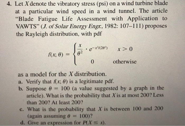 Solved 4. Let X denote the vibratory stress (psi) on a wind | Chegg.com Solved 4. Let X denote the vibratory stress (psi) on a wind | Chegg.com