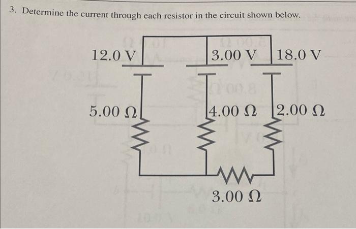 Solved 3. Determine the current through each resistor in the | Chegg.com