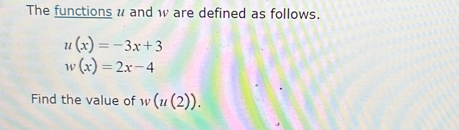 Solved The functions u ﻿and w ﻿are defined as | Chegg.com
