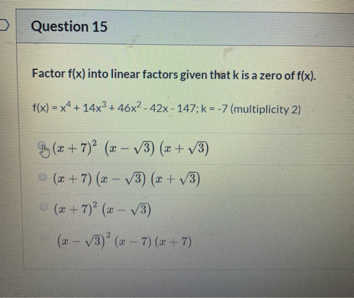 Solved Question 15 Factor f(x) into linear factors given | Chegg.com
