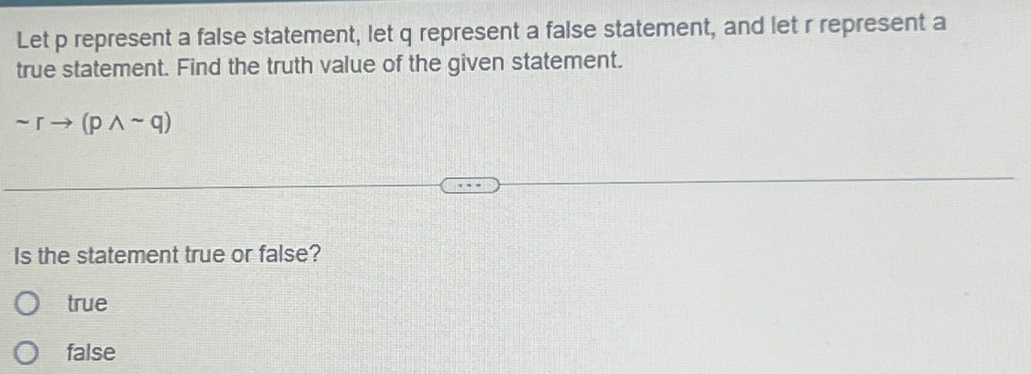Solved Let p represent a false statement, let q represent a | Chegg.com
