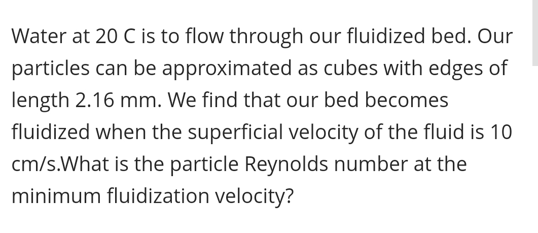 Solved Water at 20C ﻿is to flow through our fluidized bed. | Chegg.com