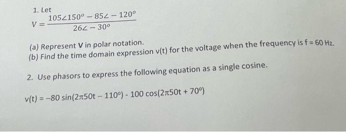 Solved 1. Let V=26∠−30∘105∠150∘−85∠−120∘ (a) Represent V in | Chegg.com