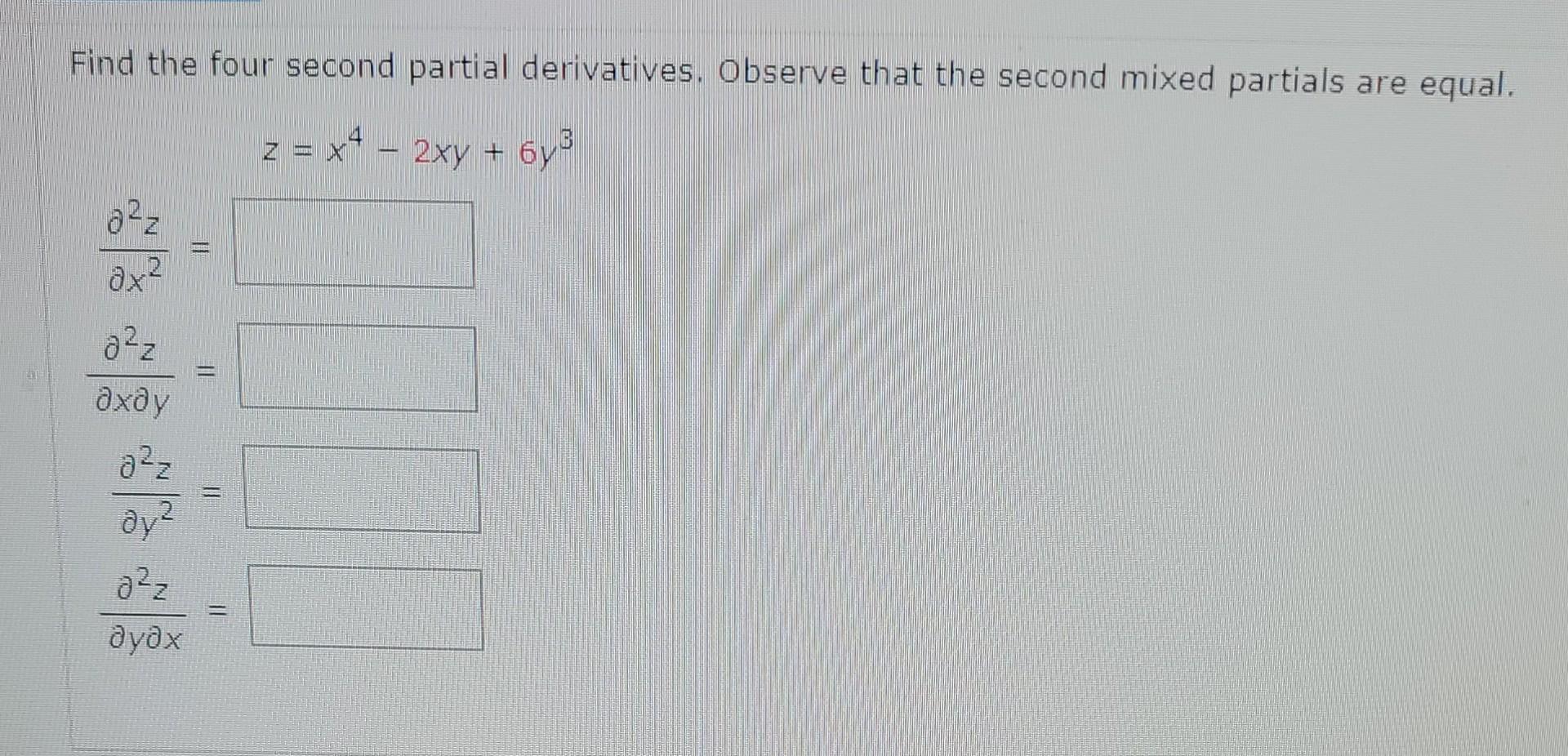 Solved Find the four second partial derivatives, Observe | Chegg.com