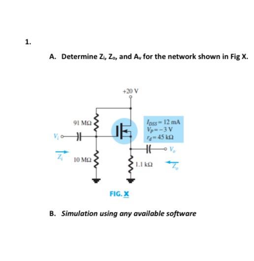 Solved 1. A. Determine Zi, Zo, and Av for the network shown | Chegg.com Solved 1. A. Determine Zi, Zo, and Av for the network shown | Chegg.com