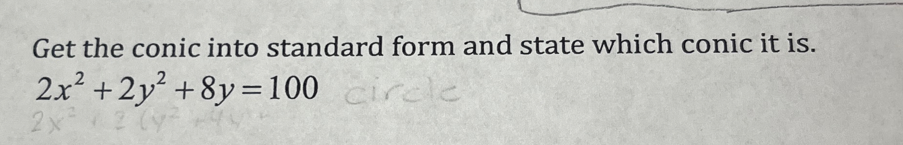 Solved Get the conic into standard form and state which | Chegg.com