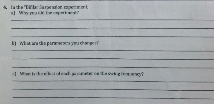 Solved 4. In the "Bifilar Suspension experiment, a) Why you | Chegg.com