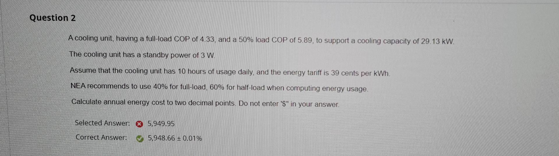 Solved Question 2 A cooling unit, having a full-load COP of | Chegg.com ...