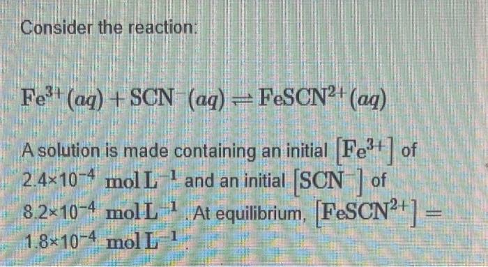 Solved Consider the reaction: Fe3+(aq)+SCN−(aq)⇌FeSCN2+(aq) | Chegg.com