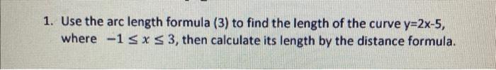 Solved 1. Use the arc length formula (3) to find the length | Chegg.com