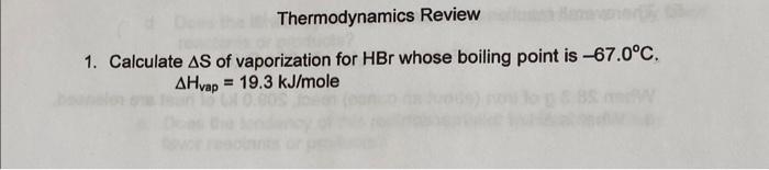 Solved 1. Calculate ΔS of vaporization for HBr whose boiling | Chegg.com