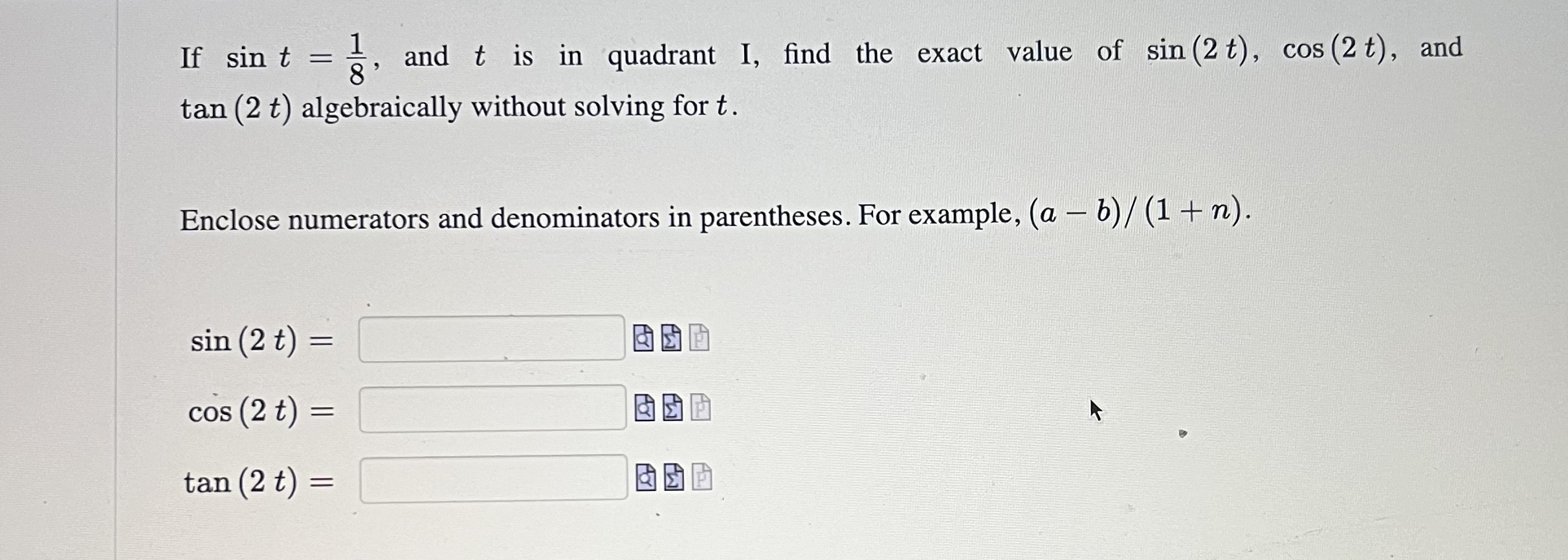 Solved If sint=18, ﻿and t ﻿is in quadrant I, find the exact | Chegg.com