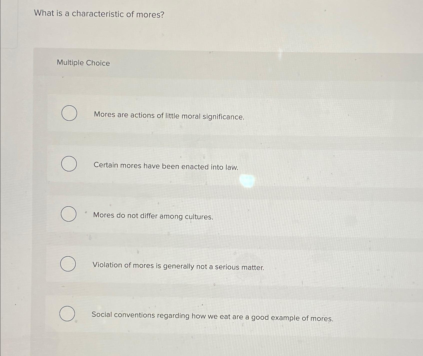 Solved What is a characteristic of mores?Multiple | Chegg.com