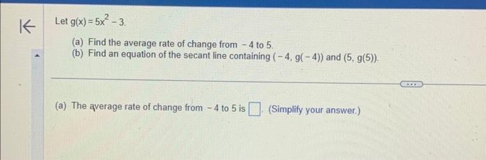 Solved Let g(x)=5x2−3 (a) Find the average rate of change | Chegg.com