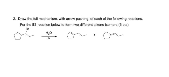 Solved 2. Draw the full mechanism, with arrow pushing, of | Chegg.com