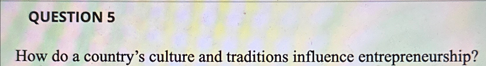 Solved QUESTION 5How do a country's culture and traditions | Chegg.com Solved QUESTION 5How do a country's culture and traditions | Chegg.com