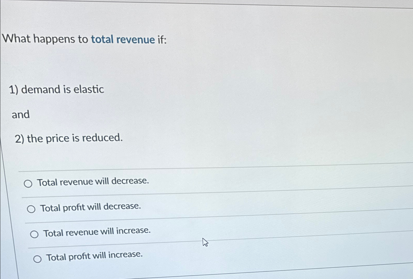 Solved What happens to total revenue if:demand is | Chegg.com