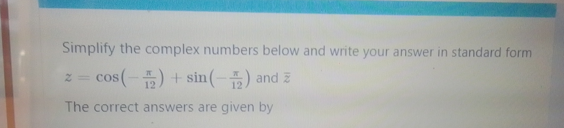 Solved Simplify the complex numbers below and write your | Chegg.com