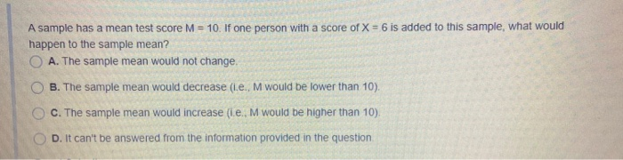 Solved A sample has a mean test score M = 10. If one person | Chegg.com