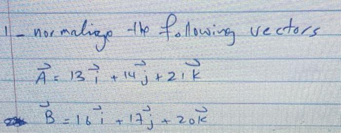 Solved - normalize the following vectors | Chegg.com